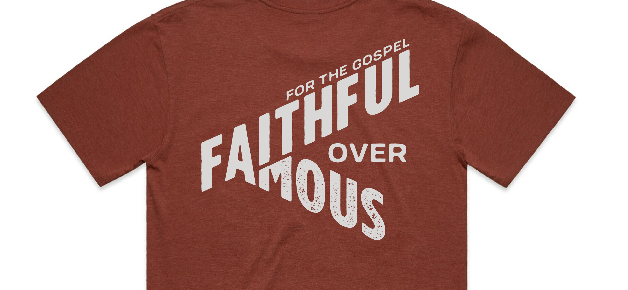 Faithful Over Famous – For the Gospel